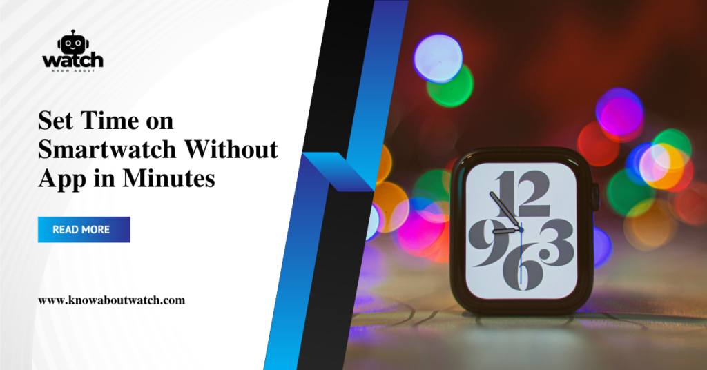 Step-by-Step: Set Time on Smartwatch Without App in Minutes - Know ...